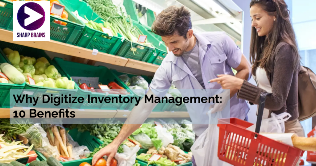 Why Digitize Inventory Management: 10 Benefits - Sharp Brains ERP